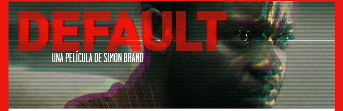 Reseña Crítica Película Default de Simón Brand